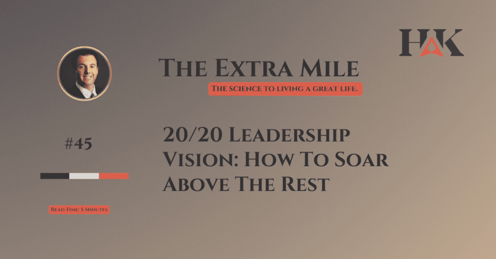 20/20 Leadership Vision: How To Soar Above The Rest | Harry Karydes ...